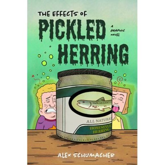 Alex Schumacher | Other | The Effects Of Pickled Herring A Graphic Novel Coming Of Age Book ...